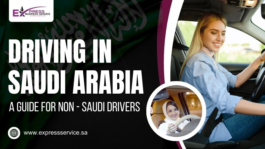 Driving in Saudi Arabia: A Guide for Non-Saudi Drivers