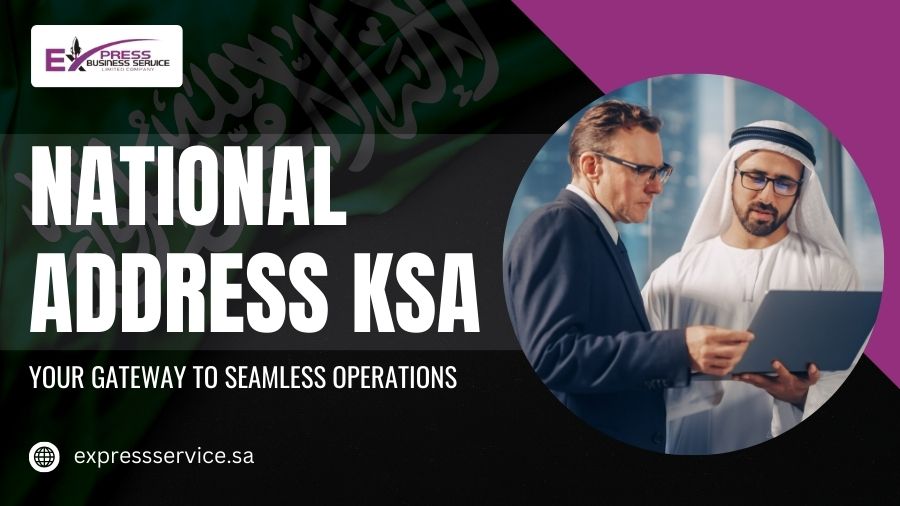 National Address KSA – Your Gateway To Seamless Operations